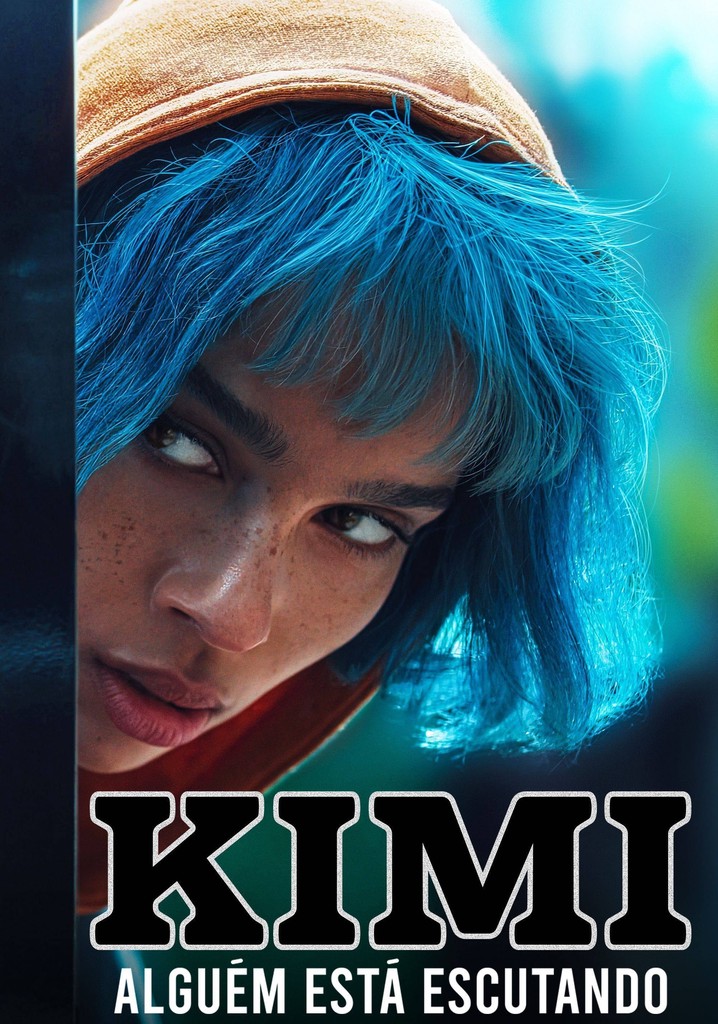 Kimi filme - Veja onde assistir online